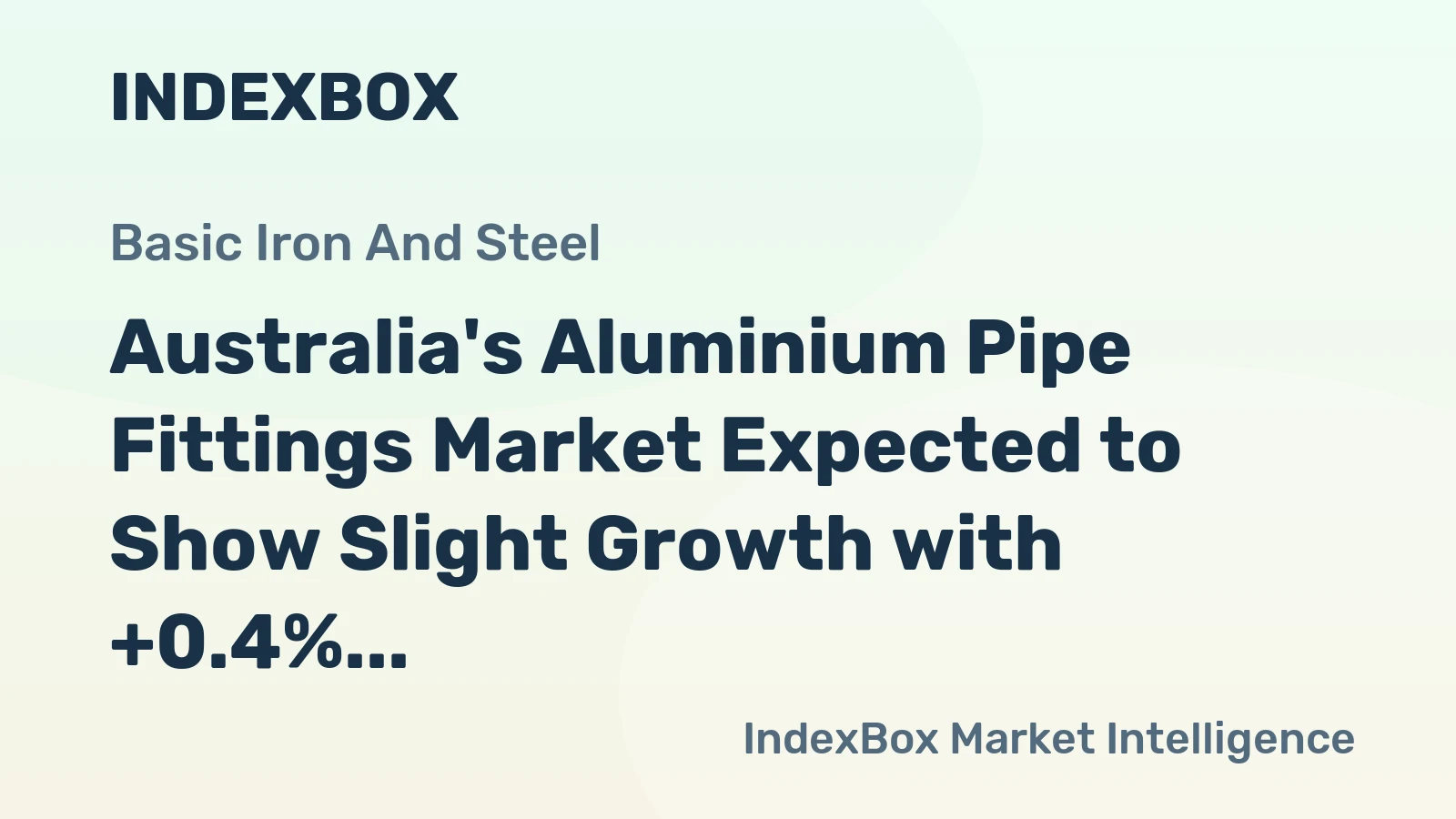 Australia's Aluminium Pipe Fittings Market Expected to Show Slight Growth with +0.4% CAGR Over Next Decade