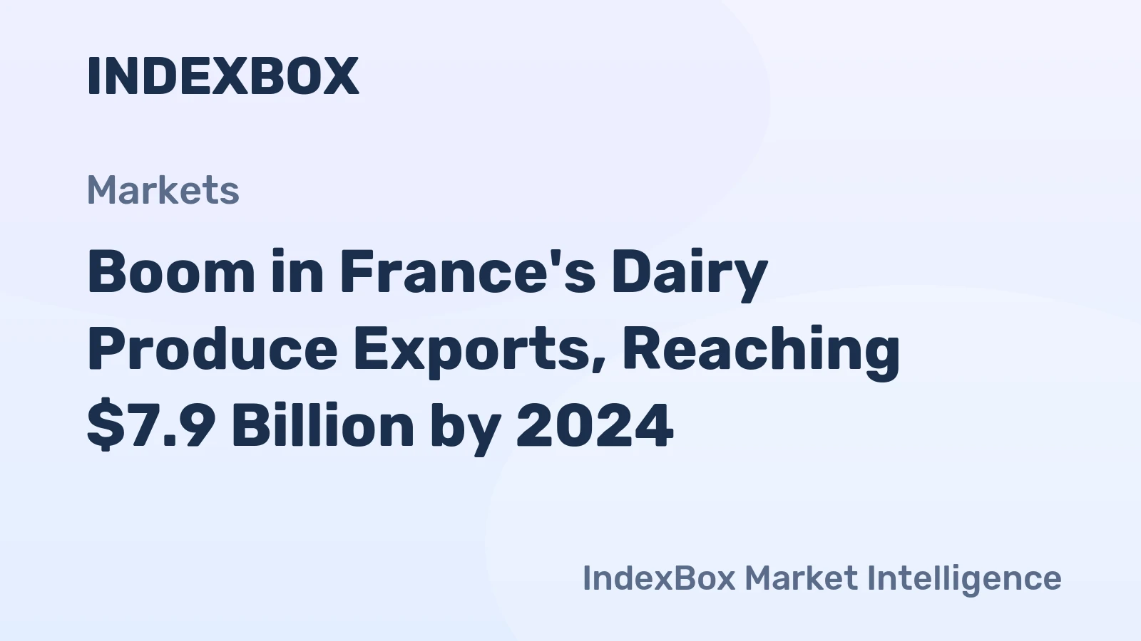 Boom in France's Dairy Produce Exports, Reaching $7.9 Billion by 2024