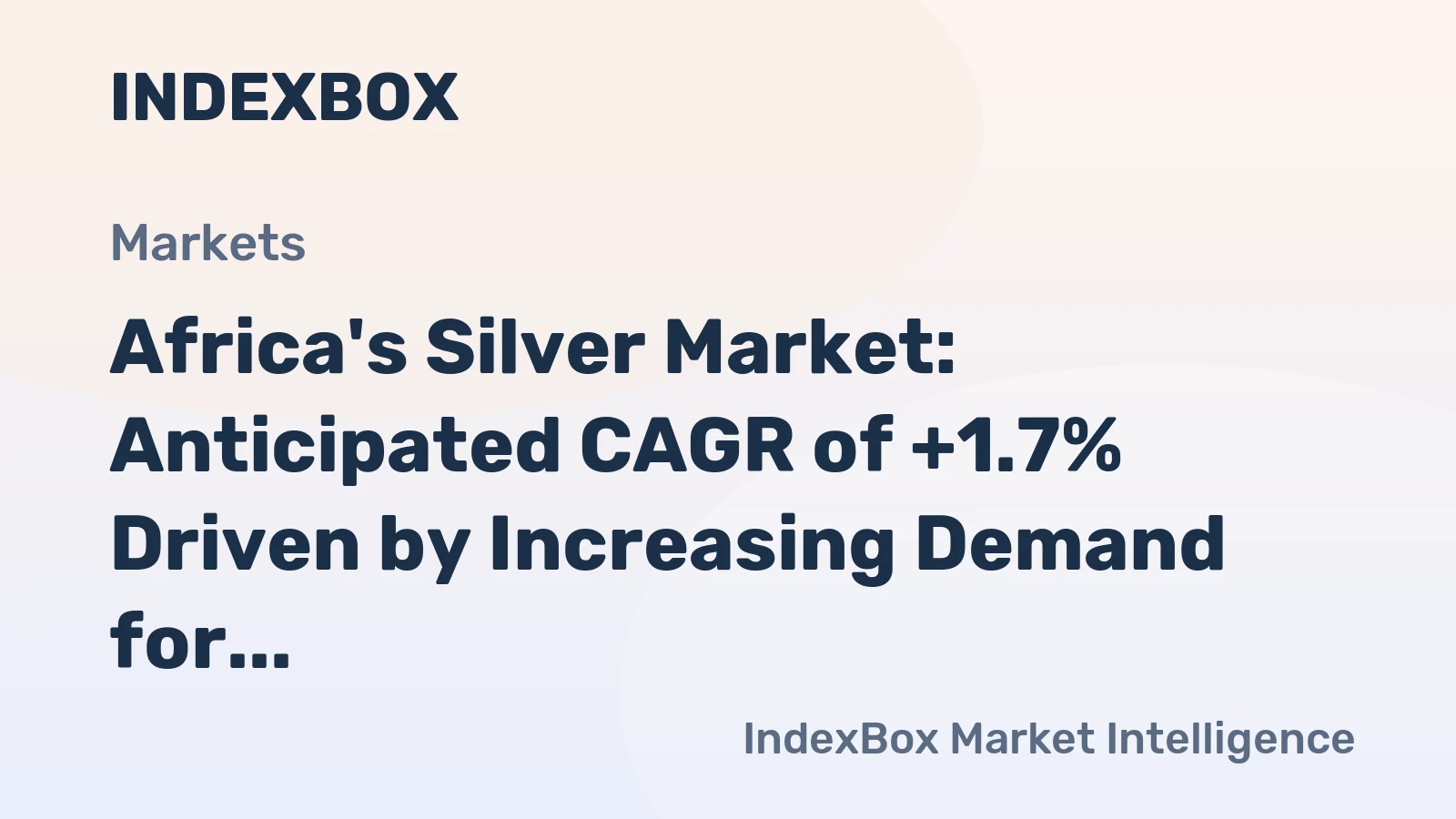 Africa's Silver Market: Anticipated CAGR of +1.7% Driven by Increasing Demand for Semi-Manufactured Forms