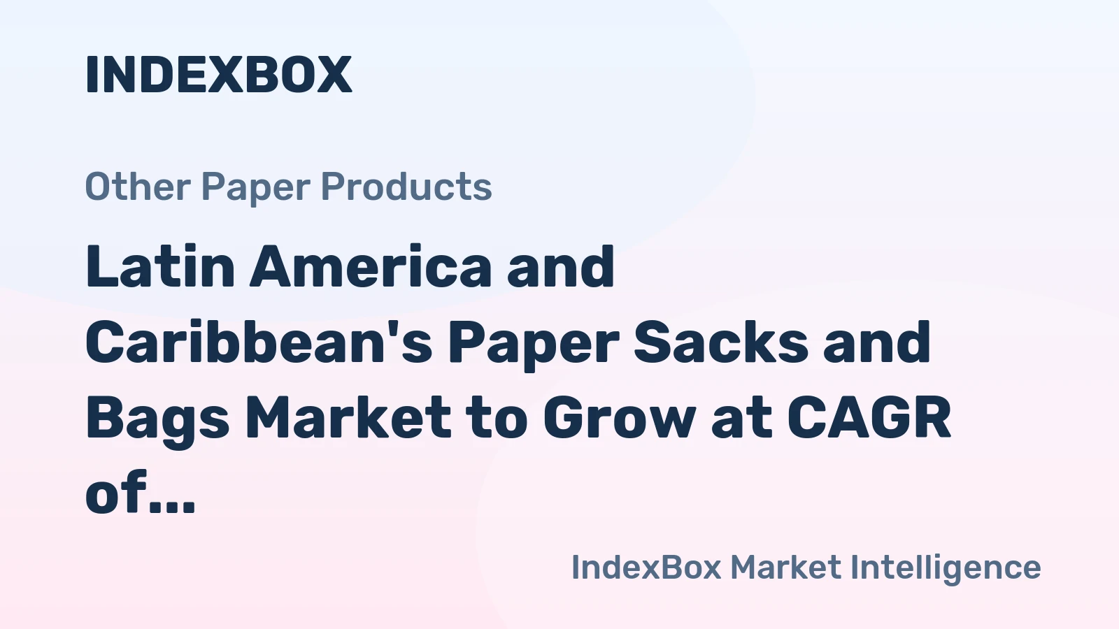 Latin America and Caribbean's Paper Sacks and Bags Market to Grow at CAGR of +1.2% through 2035