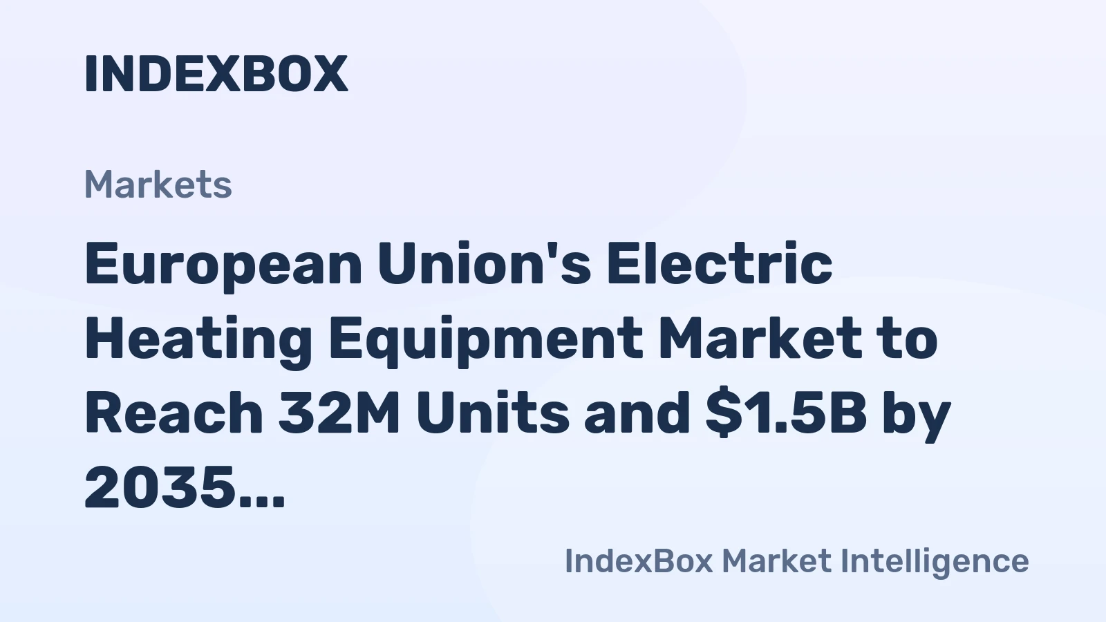 European Union's Electric Heating Equipment Market to Reach 32M Units and $1.5B by 2035