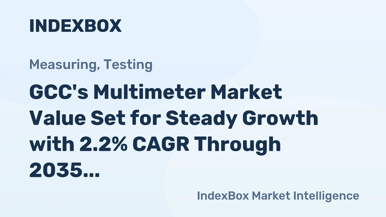 GCC's Multimeter Market Value Set for Steady Growth with 2.2% CAGR Through 2035