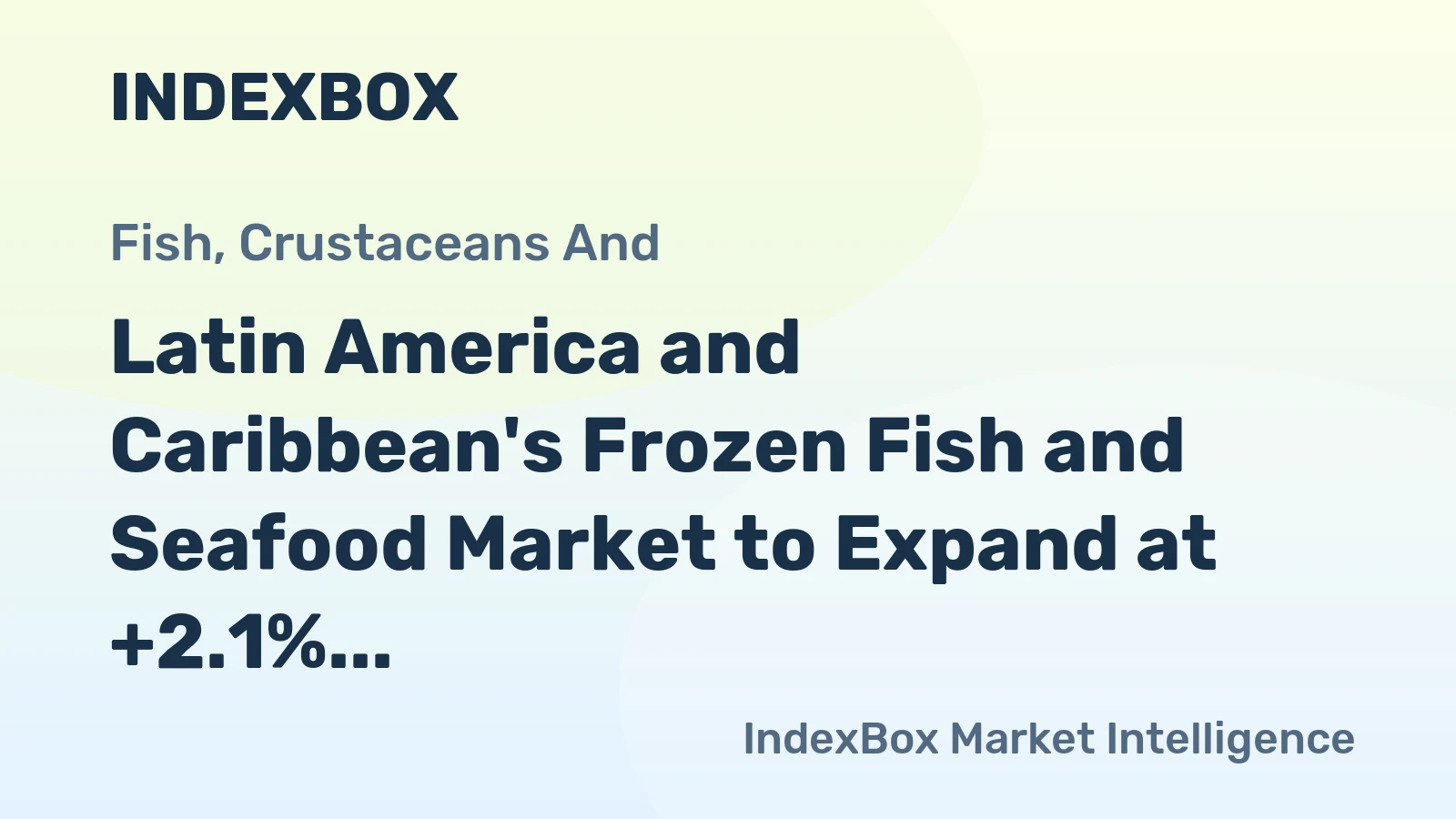 Latin America and Caribbean's Frozen Fish and Seafood Market to Expand at +2.1% CAGR through 2035