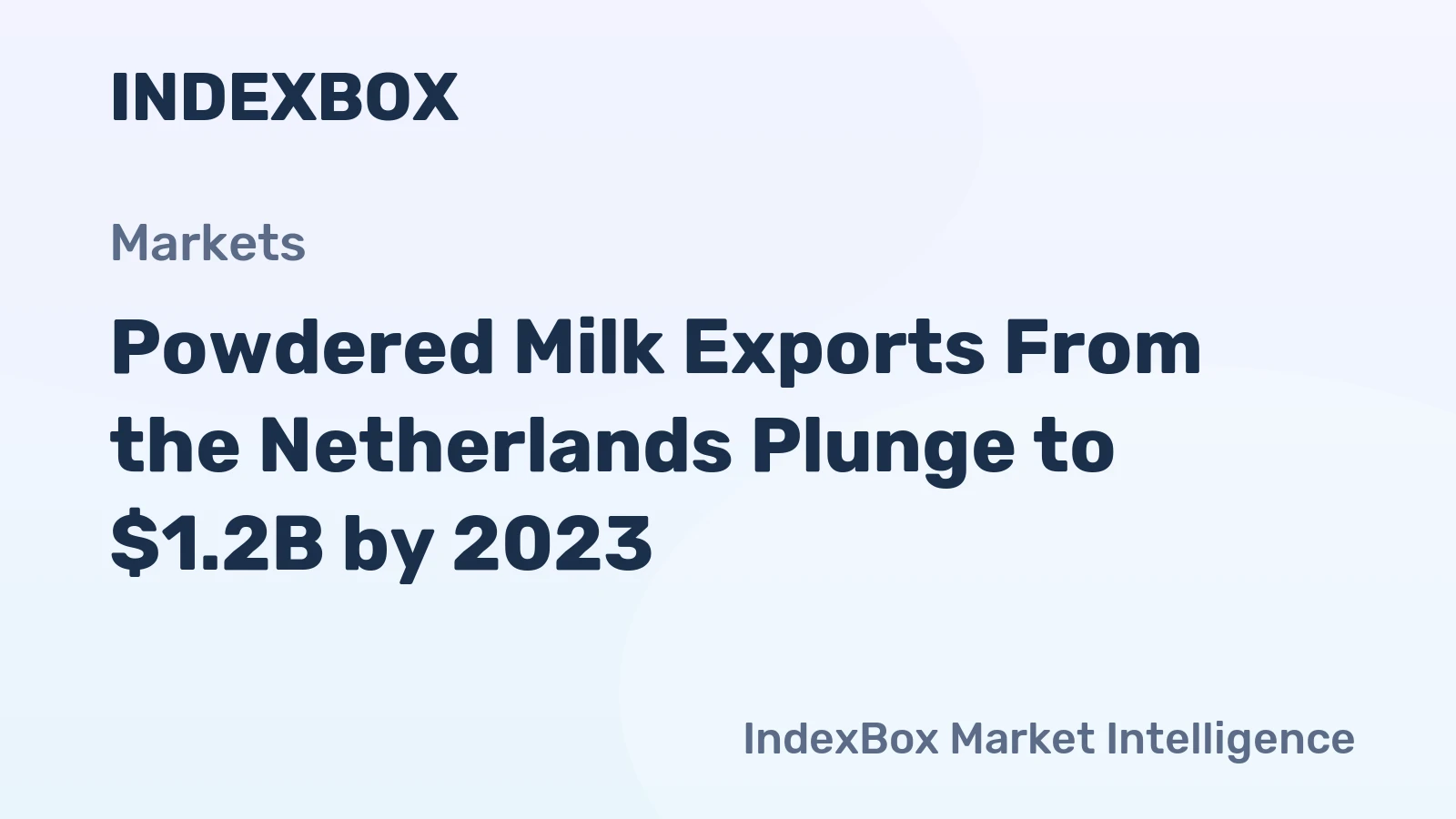 Powdered Milk Exports From the Netherlands Plunge to $1.2B by 2023