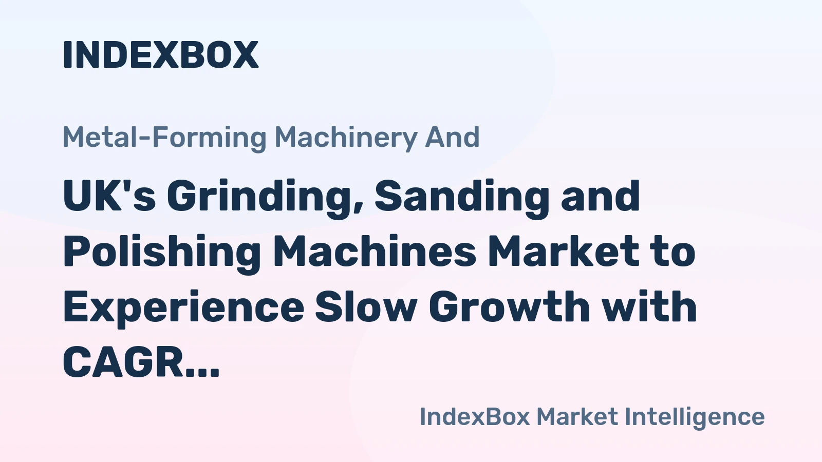 UK's Grinding, Sanding and Polishing Machines Market to Experience Slow Growth with CAGR of +0.1% from 2024-2035, Reaching 167K Units