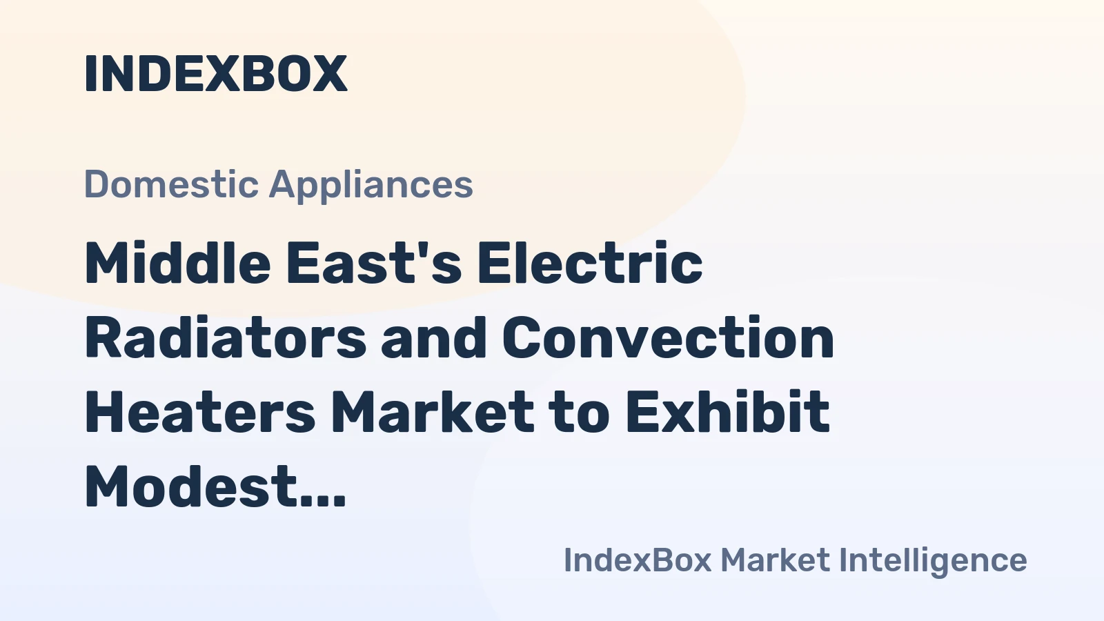 Middle East's Electric Radiators and Convection Heaters Market to Exhibit Modest Growth with +0.9% CAGR