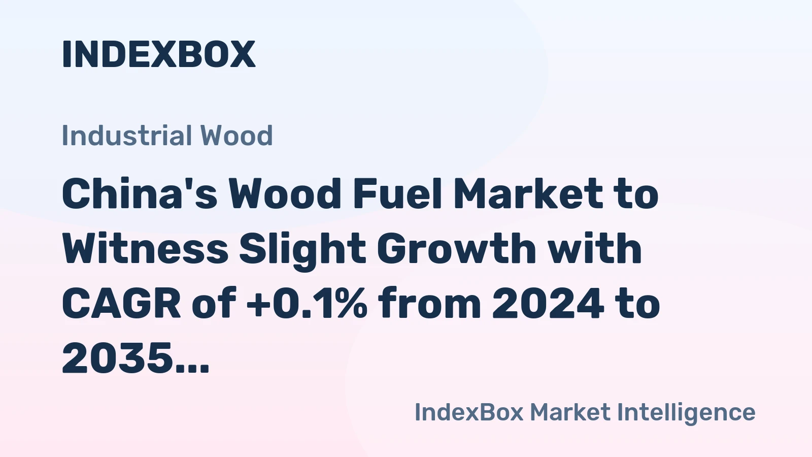 China's Wood Fuel Market to Witness Slight Growth with CAGR of +0.1% from 2024 to 2035