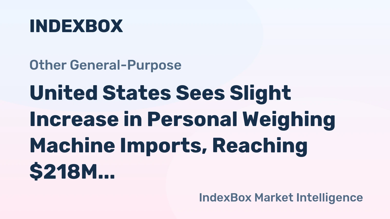 United States Sees Slight Increase in Personal Weighing Machine Imports, Reaching $218M in 2023