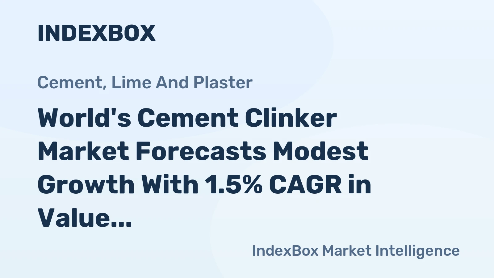 World's Cement Clinker Market Forecasts Modest Growth With 1.5% CAGR in Value Through 2035