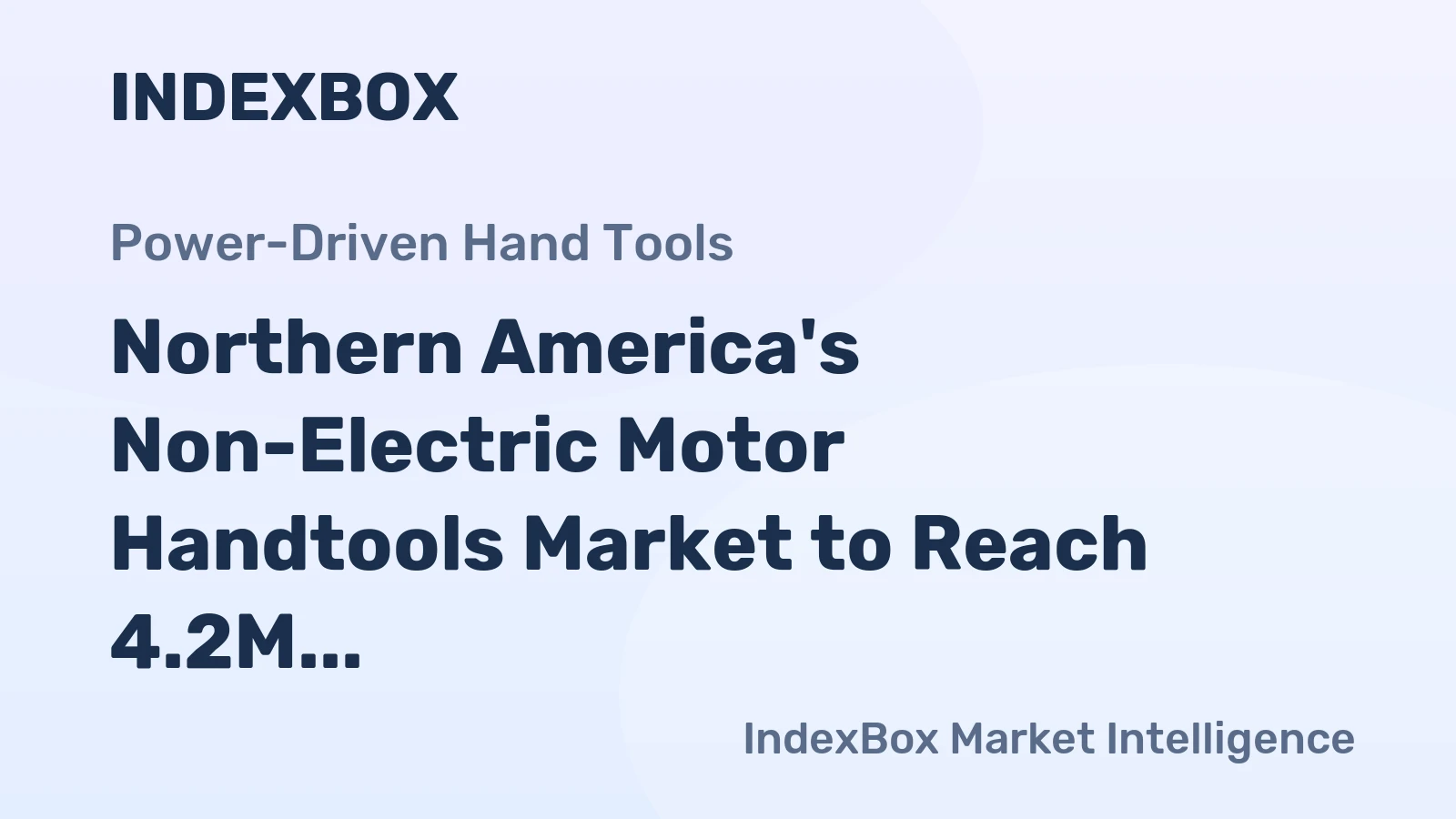 Northern America's Non-Electric Motor Handtools Market to Reach 4.2M Units and $440M by 2035