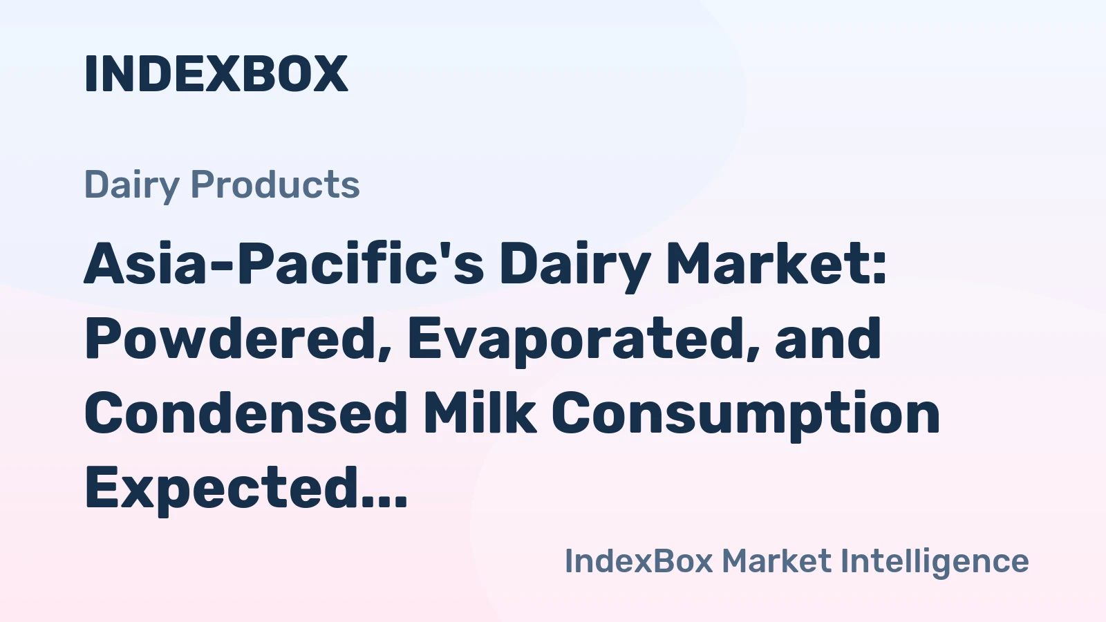 Asia-Pacific's Dairy Market: Powdered, Evaporated, and Condensed Milk Consumption Expected to Rise with Market Value Reaching $15.8B by 2035