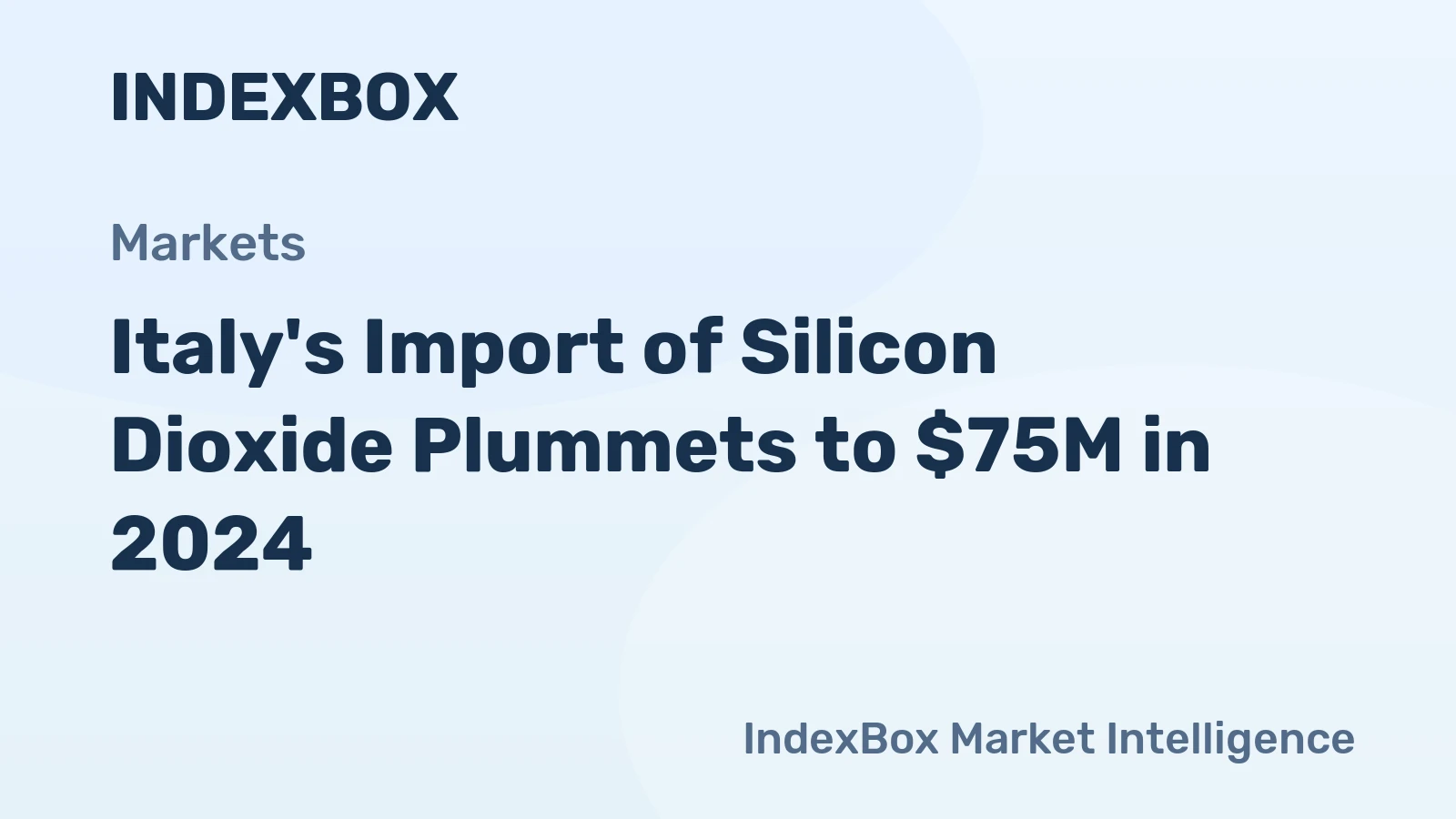 Italy's Import of Silicon Dioxide Plummets to $75M in 2024