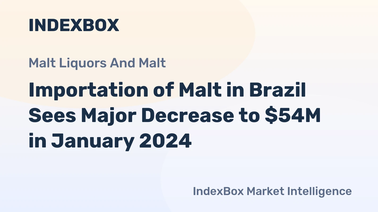 Importation of Malt in Brazil Sees Major Decrease to $54M in January 2024