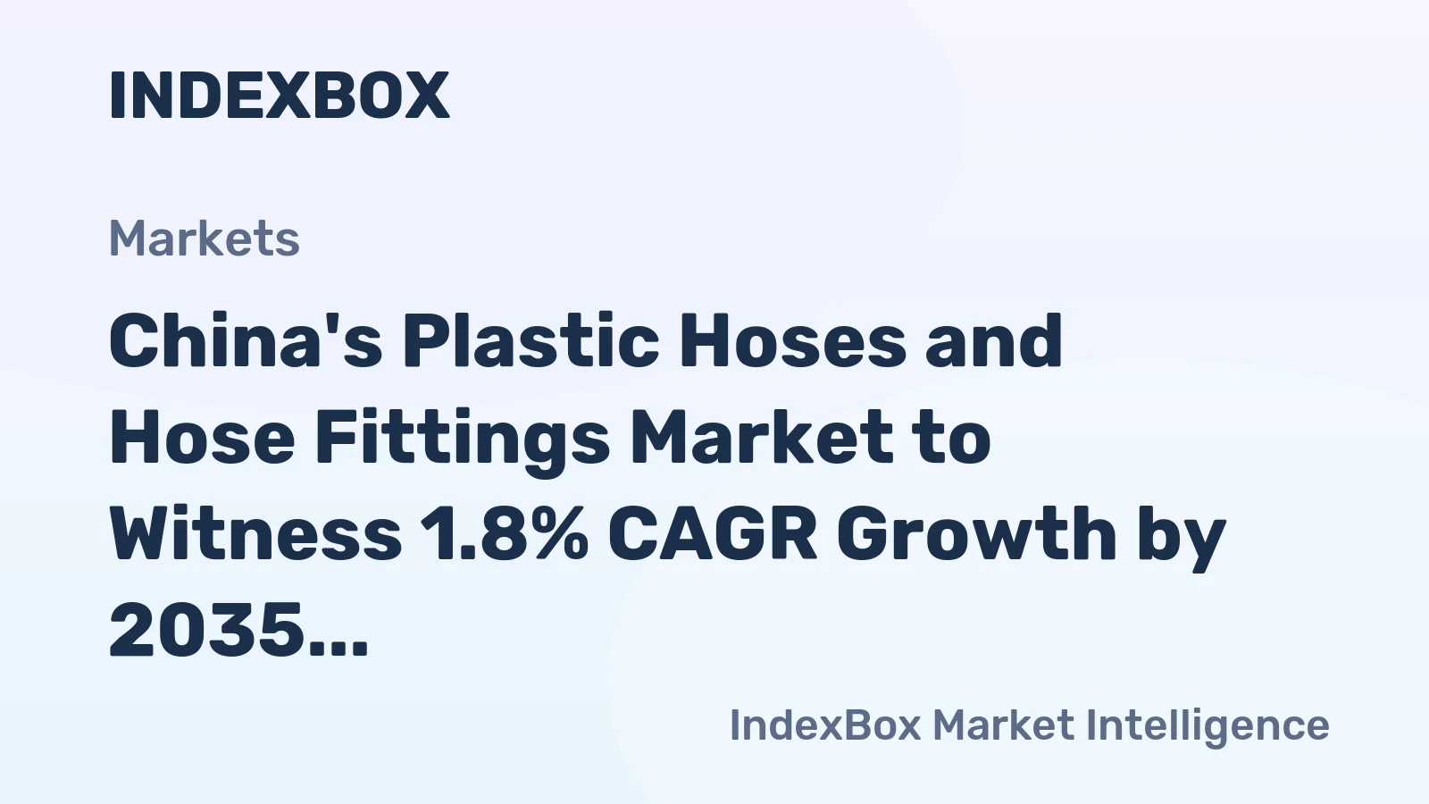 China's Plastic Hoses and Hose Fittings Market to Witness 1.8% CAGR Growth by 2035