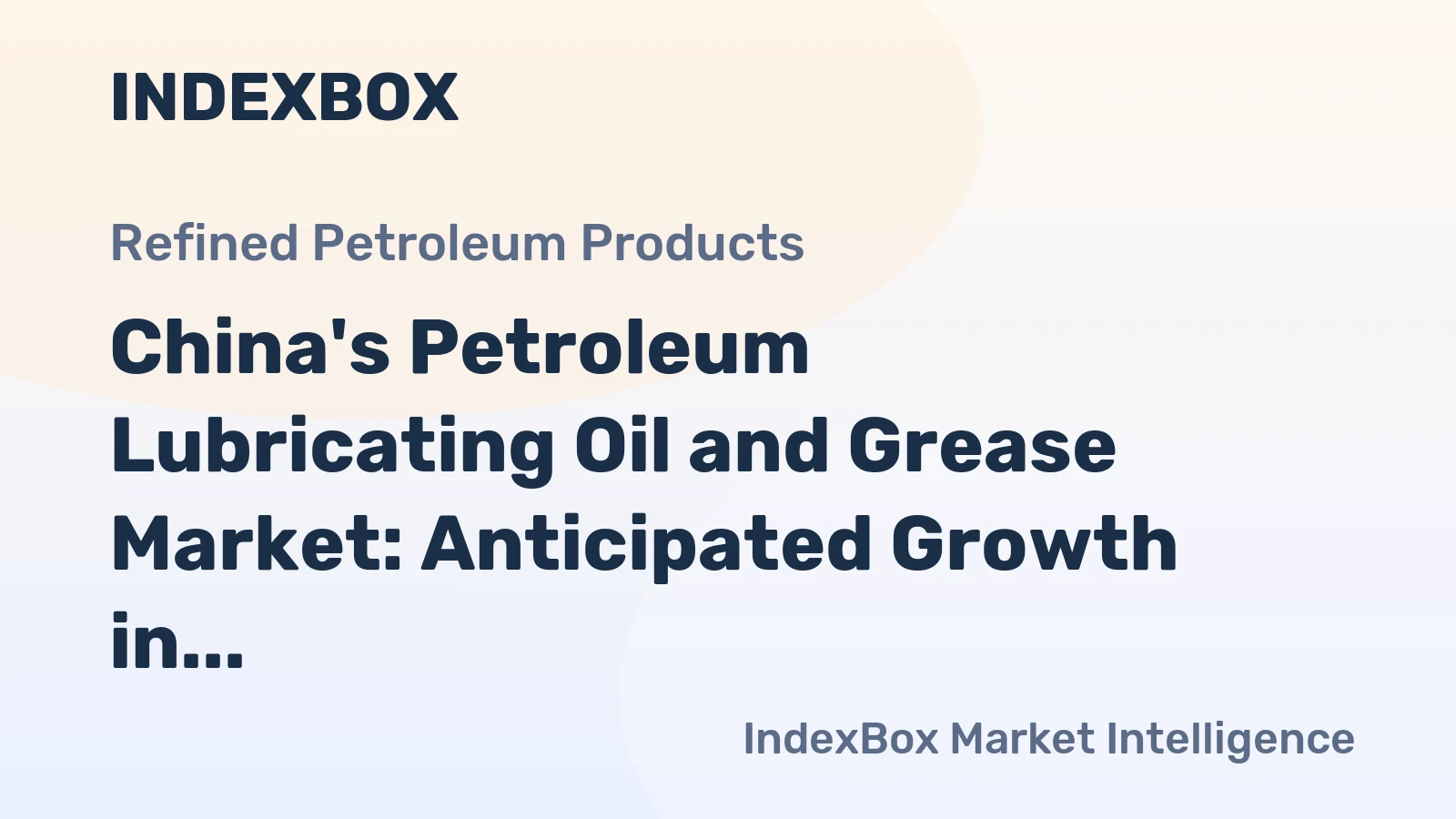 China's Petroleum Lubricating Oil and Grease Market: Anticipated Growth in Volume to 1.7M tons and Value to $5.9B by 2035