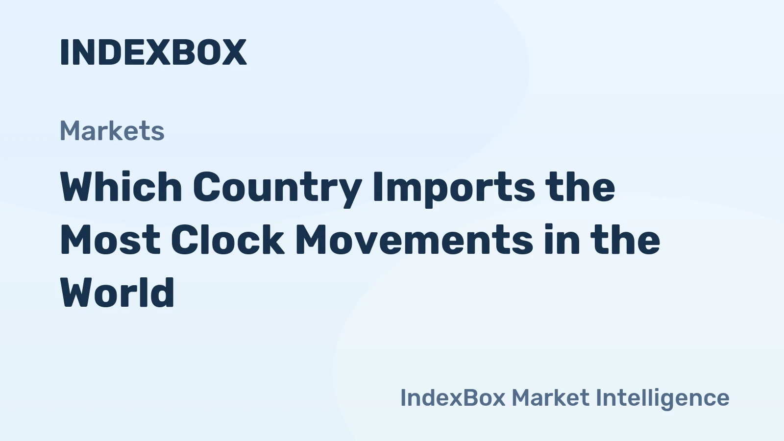 Which Country Imports the Most Clock Movements in the World?