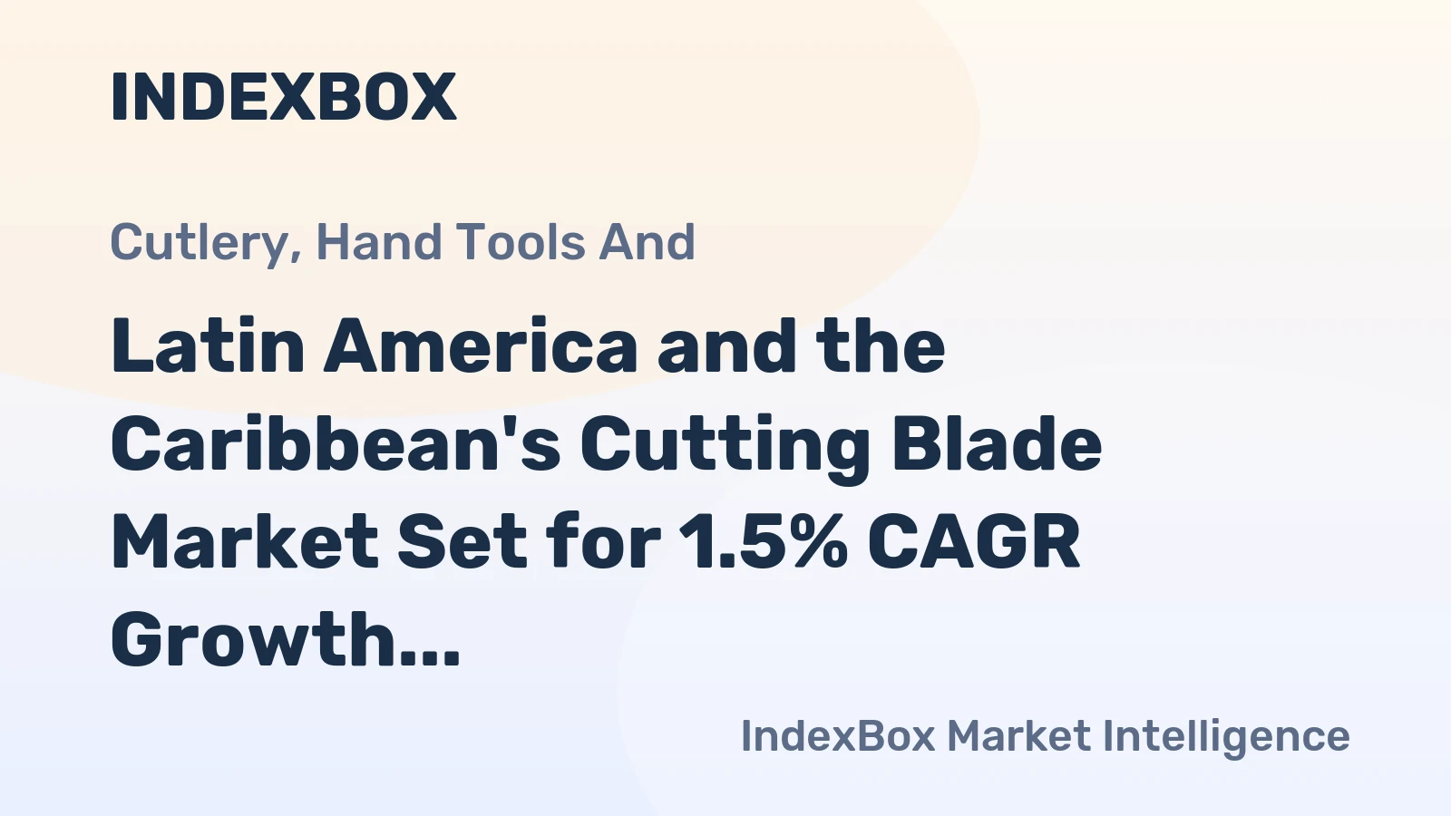 Latin America and the Caribbean's Cutting Blade Market Set for 1.5% CAGR Growth Through 2035