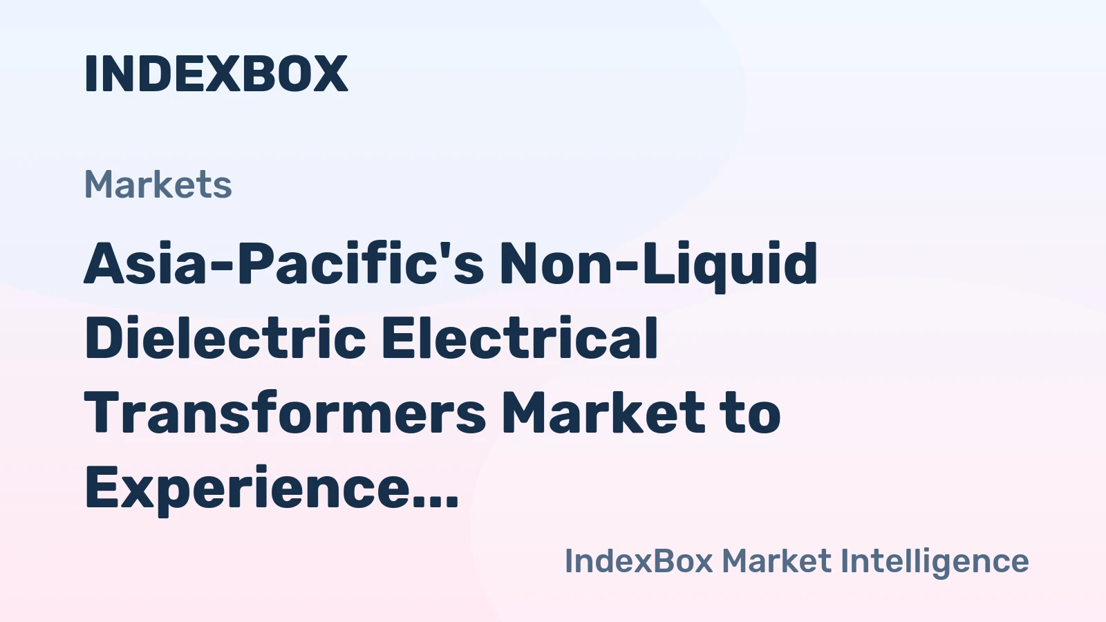 Asia-Pacific's Non-Liquid Dielectric Electrical Transformers Market to Experience Modest Growth with +1.8% CAGR