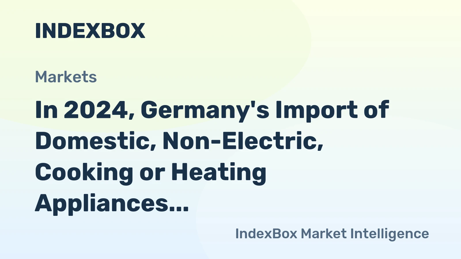 In 2024, Germany's Import of Domestic, Non-Electric, Cooking or Heating Appliances Plummets 18% to $233 Million.