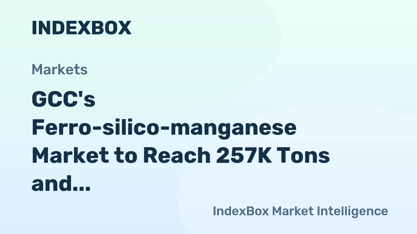 GCC's Ferro-silico-manganese Market to Reach 257K Tons and $278M by 2035