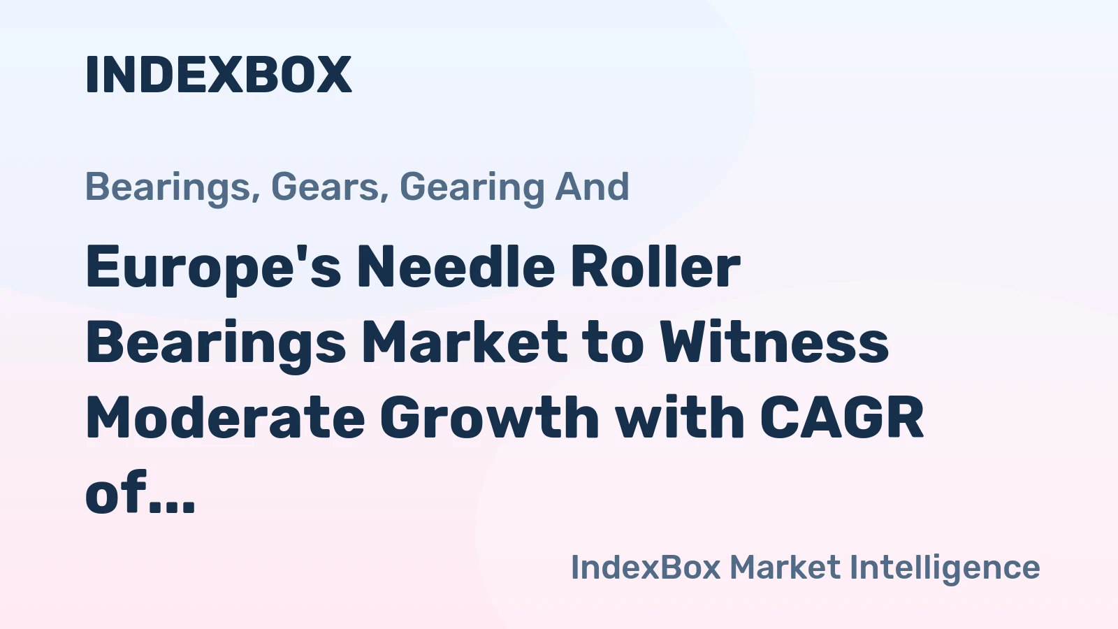 Europe's Needle Roller Bearings Market to Witness Moderate Growth with CAGR of +0.2% from 2024-2035
