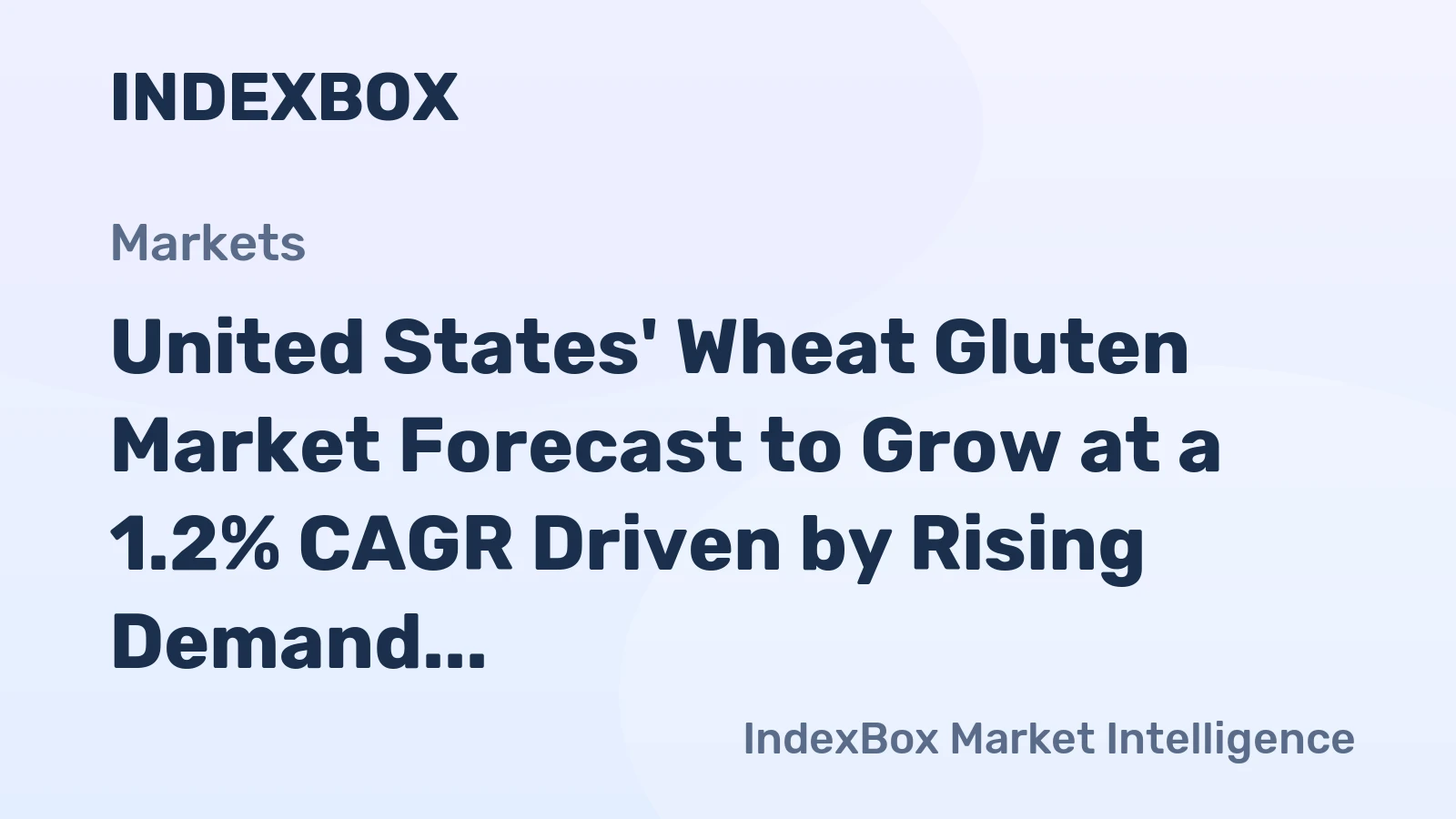 United States' Wheat Gluten Market Forecast to Grow at a 1.2% CAGR Driven by Rising Demand