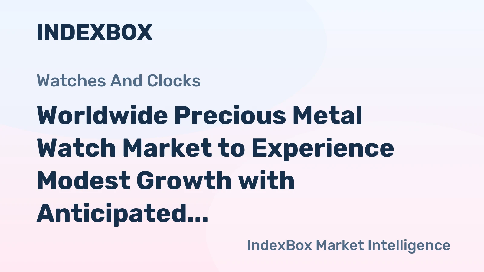 Worldwide Precious Metal Watch Market to Experience Modest Growth with Anticipated CAGR of +2.7% from 2024-2035