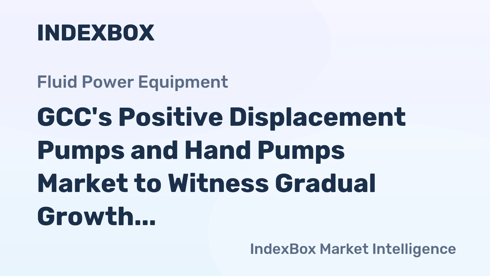 GCC's Positive Displacement Pumps and Hand Pumps Market to Witness Gradual Growth with Expected CAGR of +1.5% from 2024 to 2035
