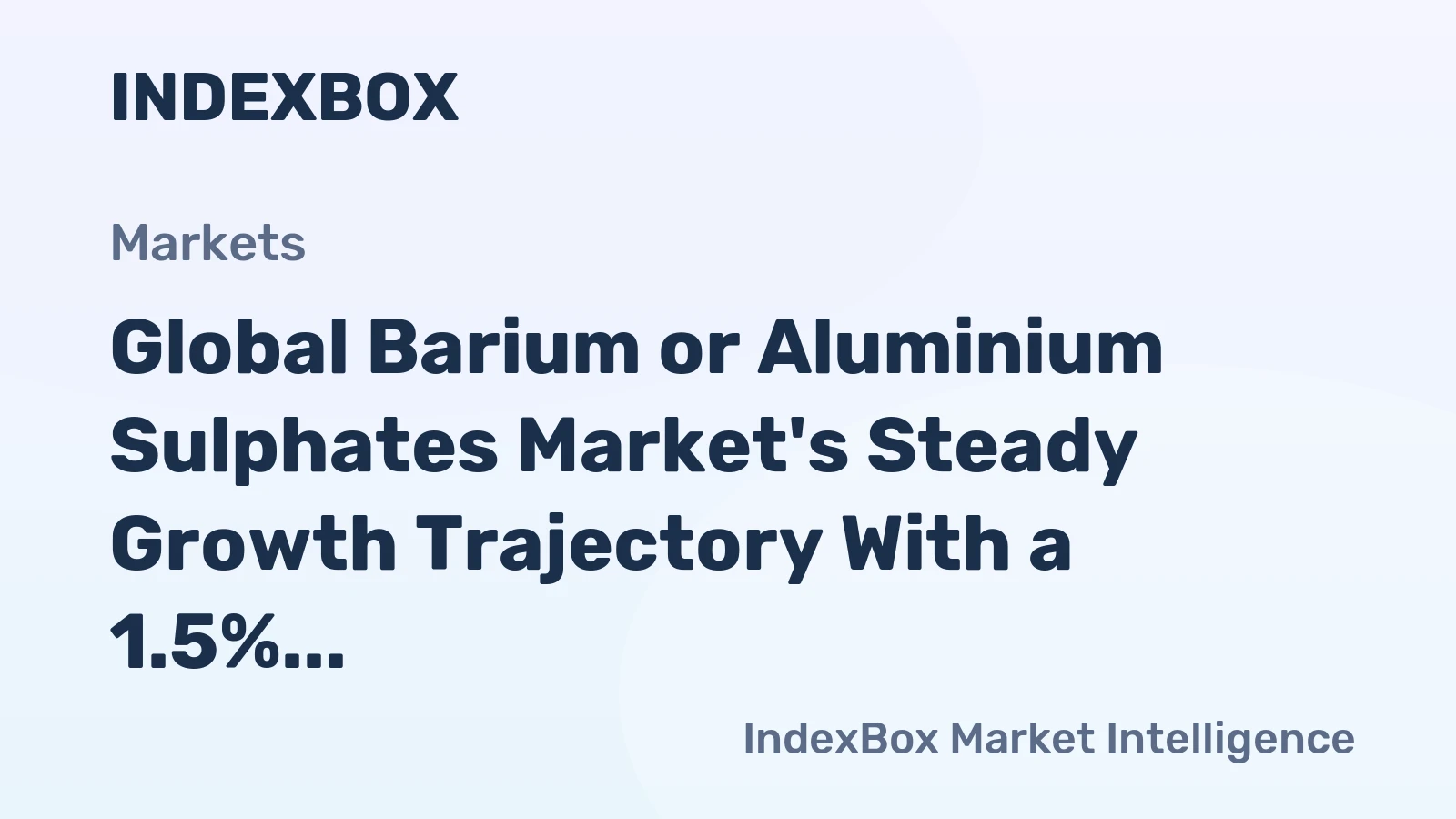 Global Barium or Aluminium Sulphates Market's Steady Growth Trajectory With a 1.5% CAGR in Value