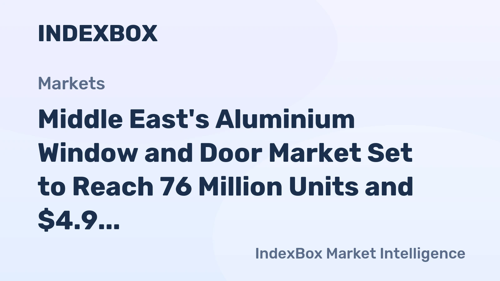 Middle East's Aluminium Window and Door Market Set to Reach 76 Million Units and $4.9 Billion by 2035