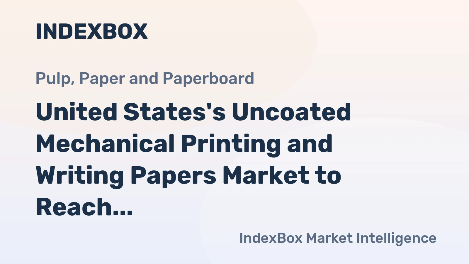 United States's Uncoated Mechanical Printing and Writing Papers Market to Reach 1.9M tons and $2.2B by 2035