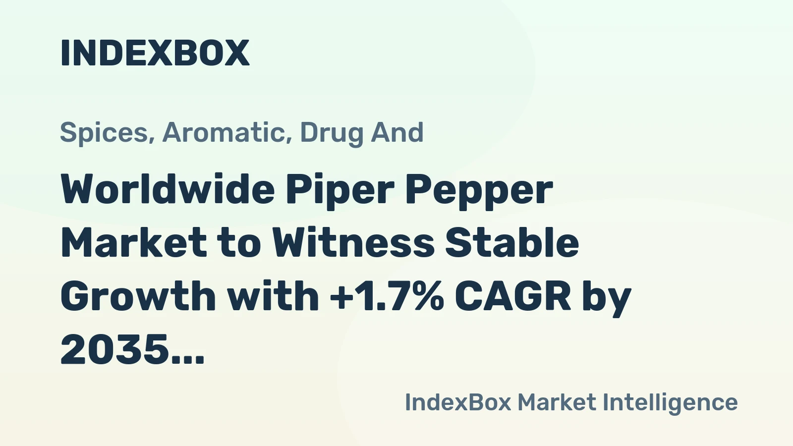Worldwide Piper Pepper Market to Witness Stable Growth with +1.7% CAGR by 2035, Reaching $5.9 Billion