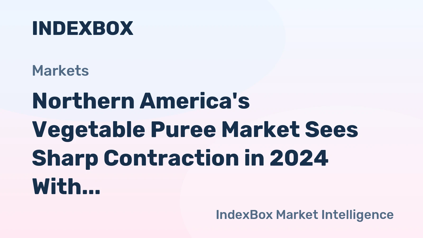 Northern America's Vegetable Puree Market Sees Sharp Contraction in 2024 With Forecast for Gradual Recovery to 4K Tons and $15M