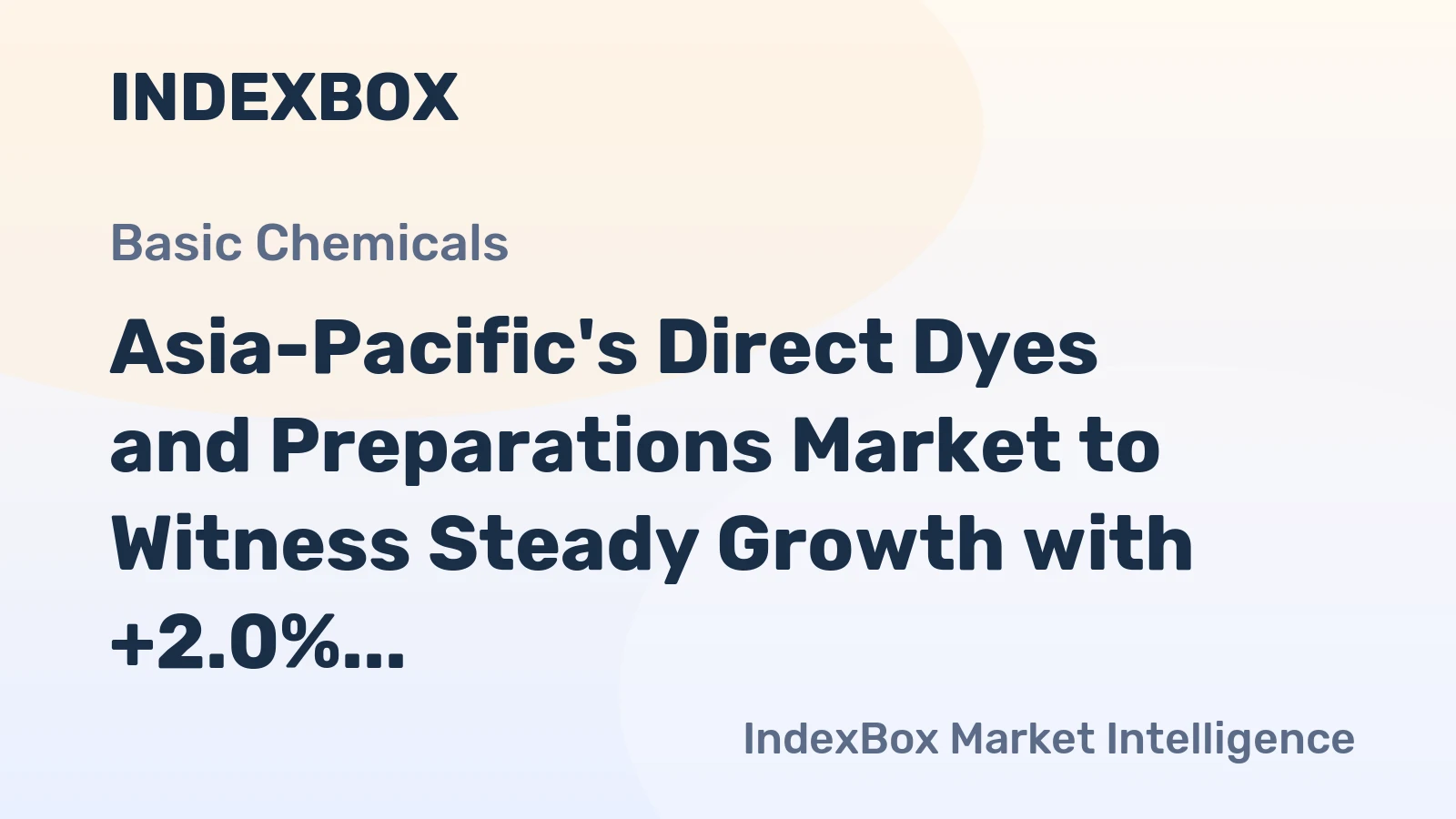 Asia-Pacific's Direct Dyes and Preparations Market to Witness Steady Growth with +2.0% CAGR