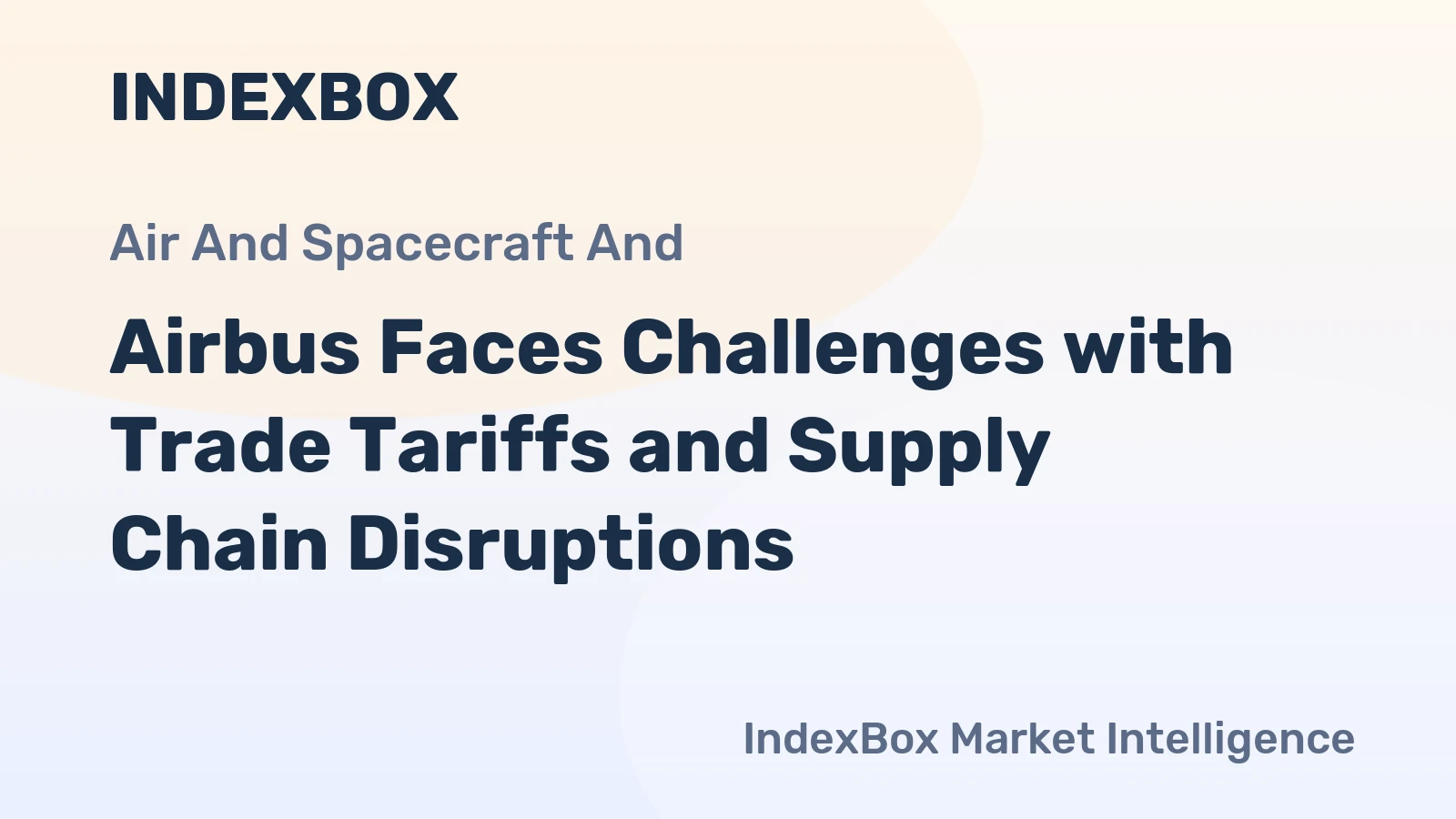 Airbus Faces Challenges with Trade Tariffs and Supply Chain Disruptions