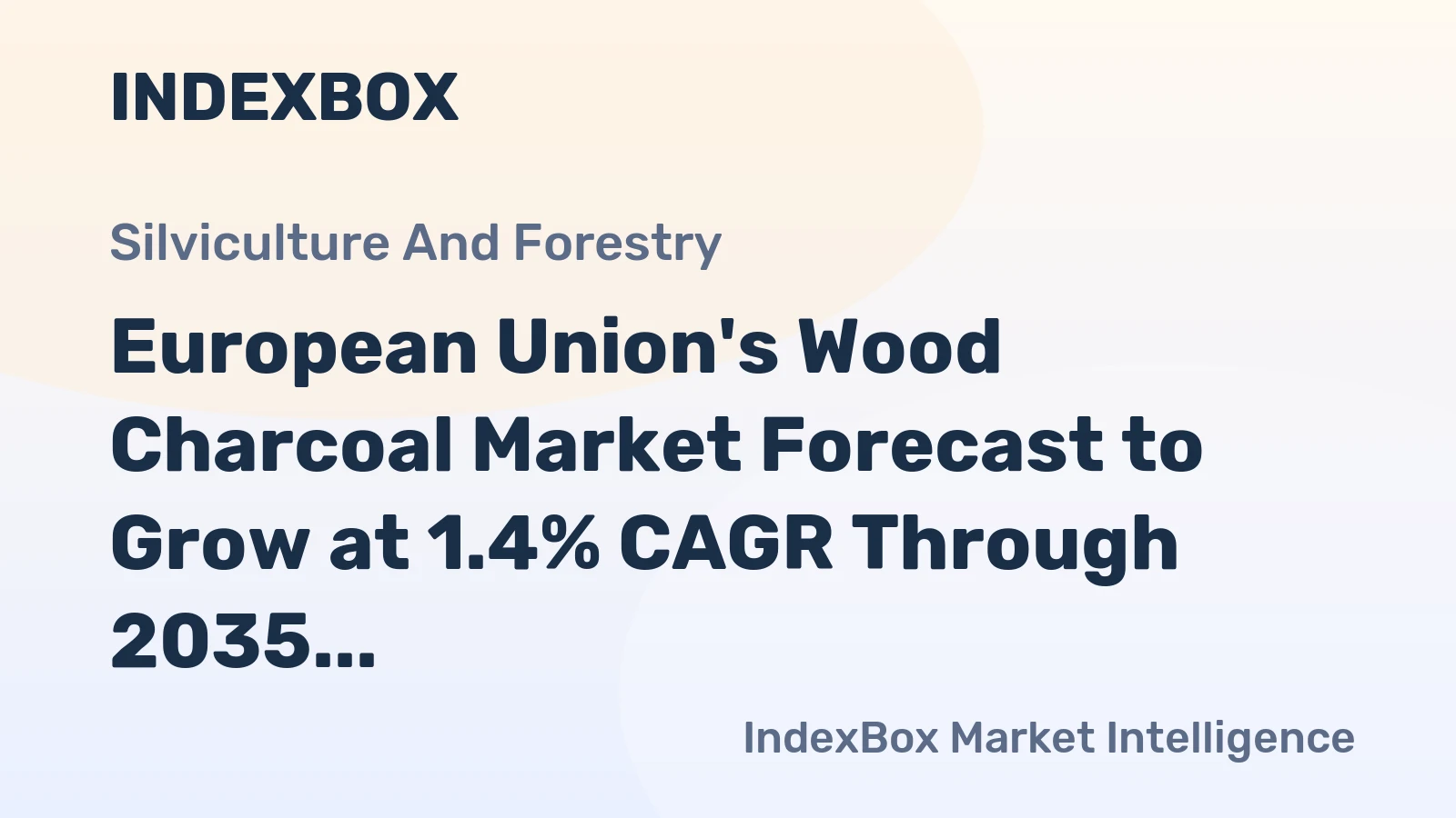 European Union's Wood Charcoal Market Forecast to Grow at 1.4% CAGR Through 2035