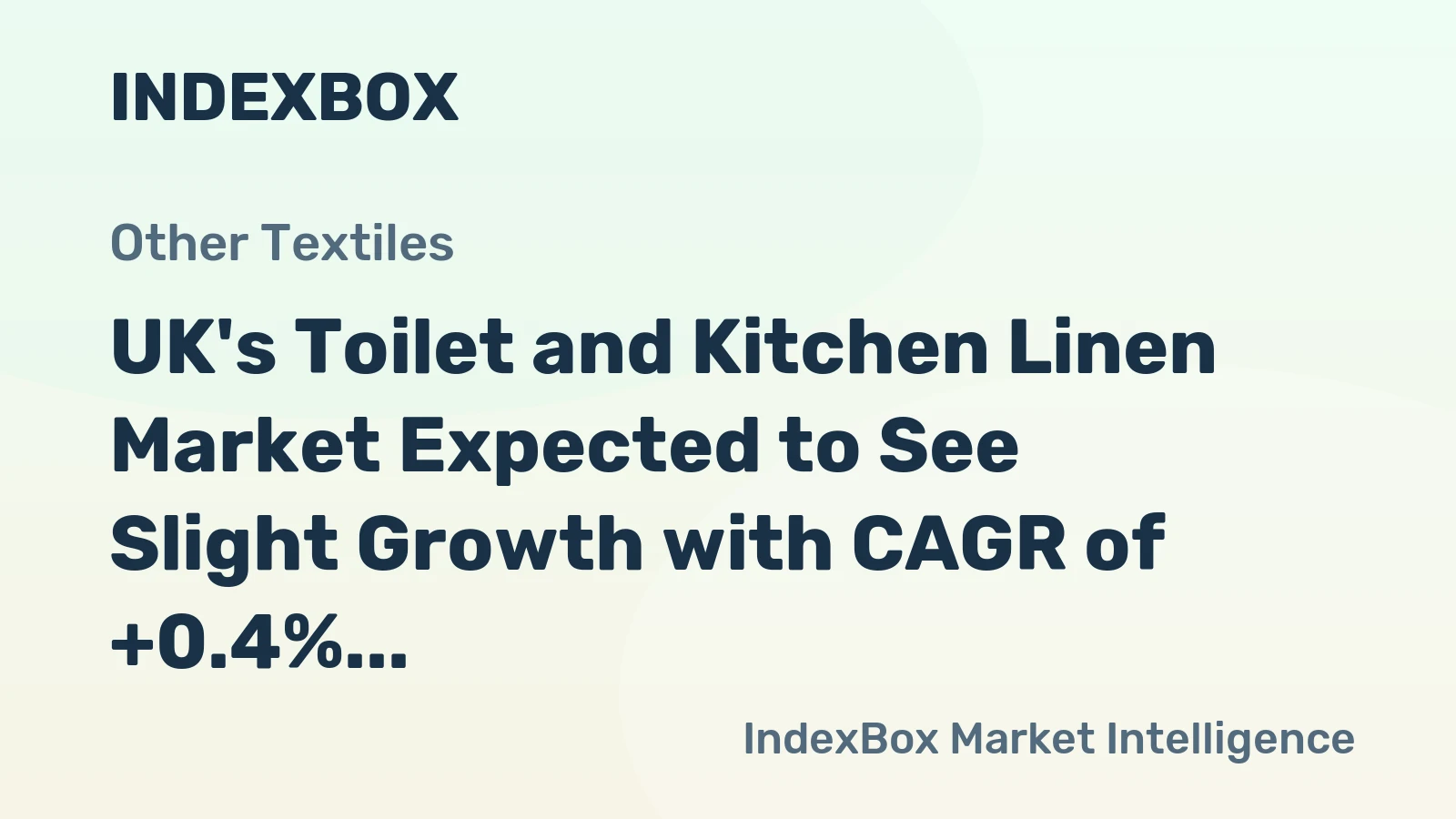 UK's Toilet and Kitchen Linen Market Expected to See Slight Growth with CAGR of +0.4% from 2024 to 2035