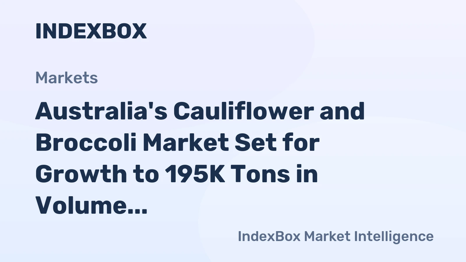 Australia's Cauliflower and Broccoli Market Set for Growth to 195K Tons in Volume and $627M in Value by 2035