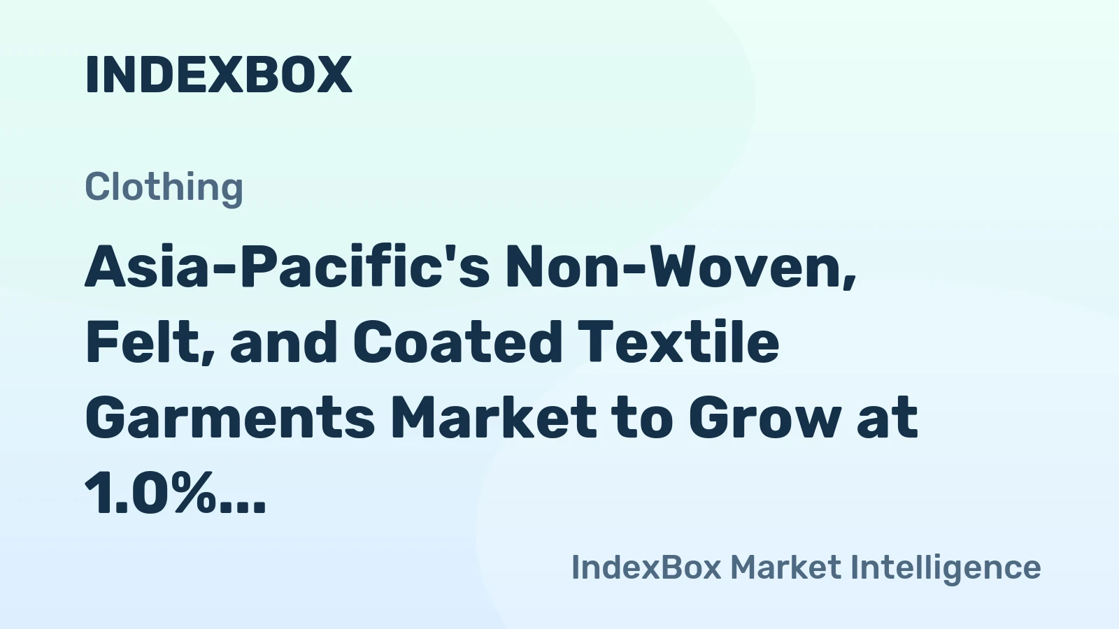 Asia-Pacific's Non-Woven, Felt, and Coated Textile Garments Market to Grow at 1.0% CAGR, Reaching $150.8B by 2035