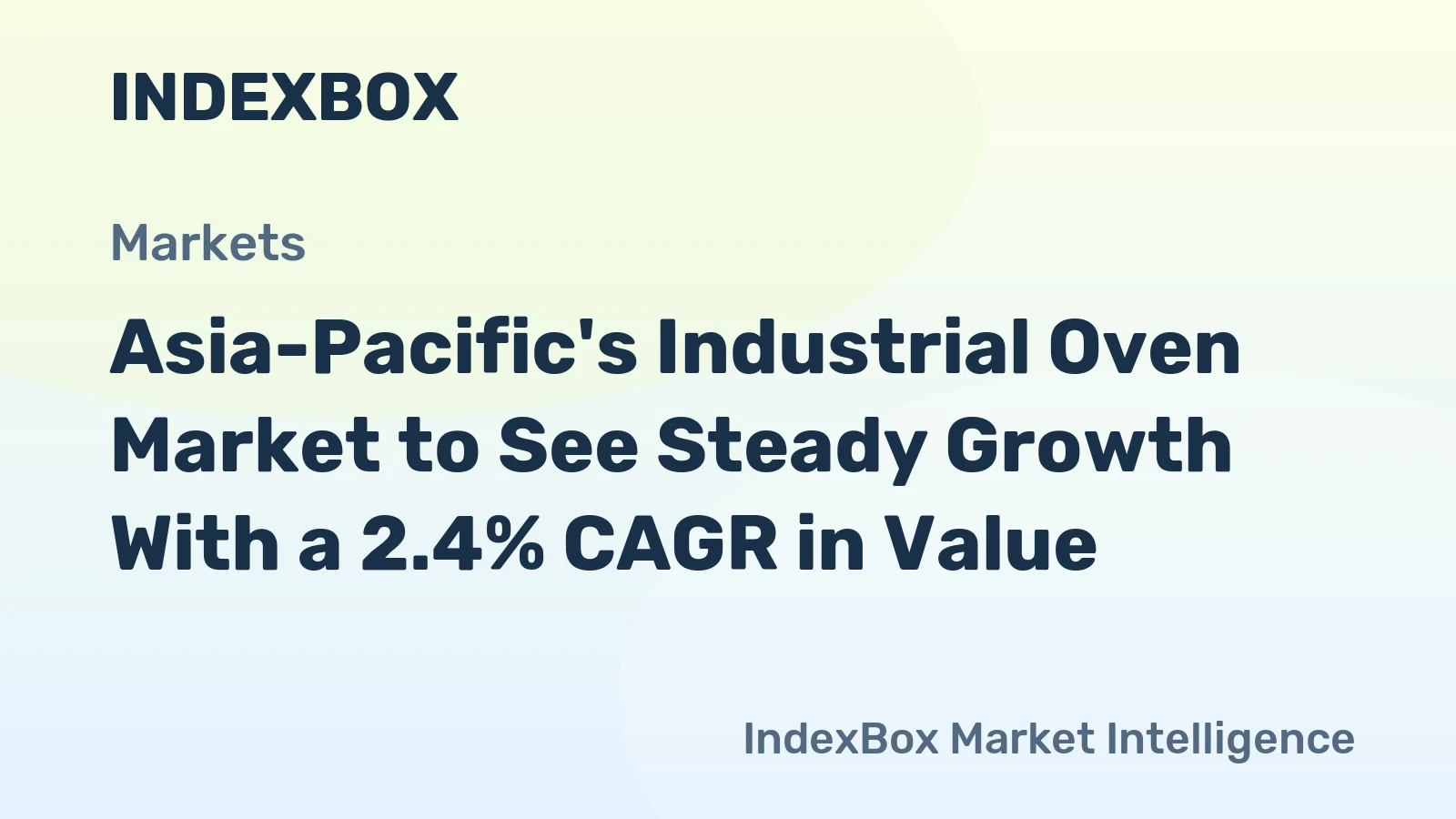Asia-Pacific's Industrial Oven Market to See Steady Growth With a 2.4% CAGR in Value