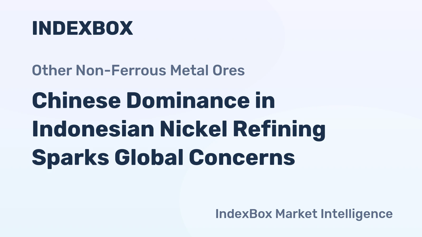 Chinese Dominance in Indonesian Nickel Refining Sparks Global Concerns