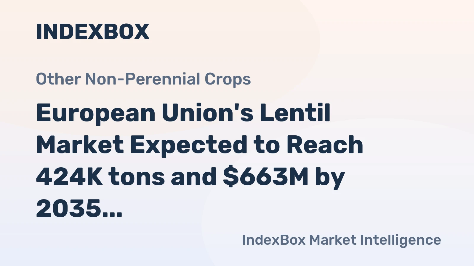 European Union's Lentil Market Expected to Reach 424K tons and $663M by 2035