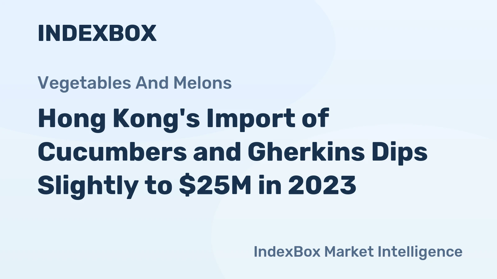 Hong Kong's Import of Cucumbers and Gherkins Dips Slightly to $25M in 2023