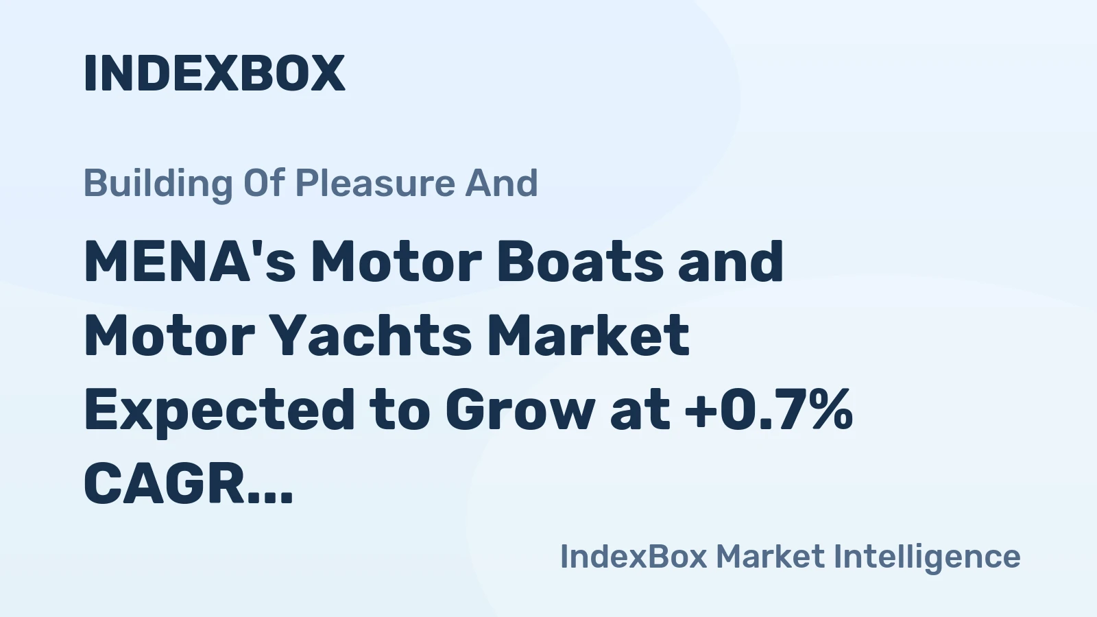 MENA's Motor Boats and Motor Yachts Market Expected to Grow at +0.7% CAGR Over Next Decade