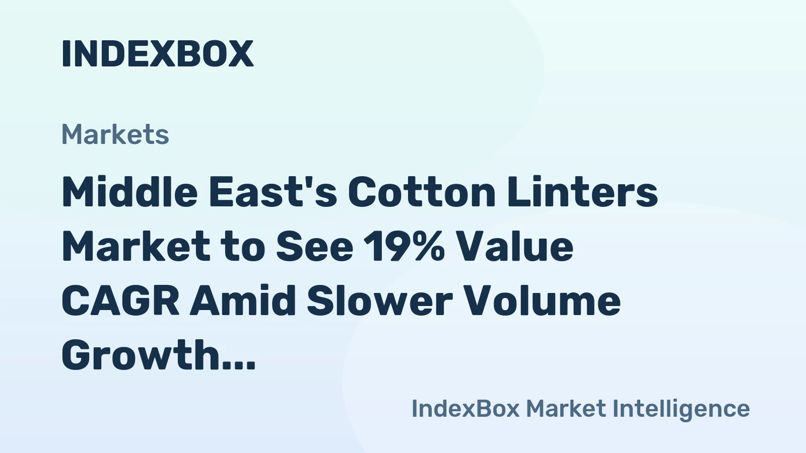 Middle East's Cotton Linters Market to See 19% Value CAGR Amid Slower Volume Growth