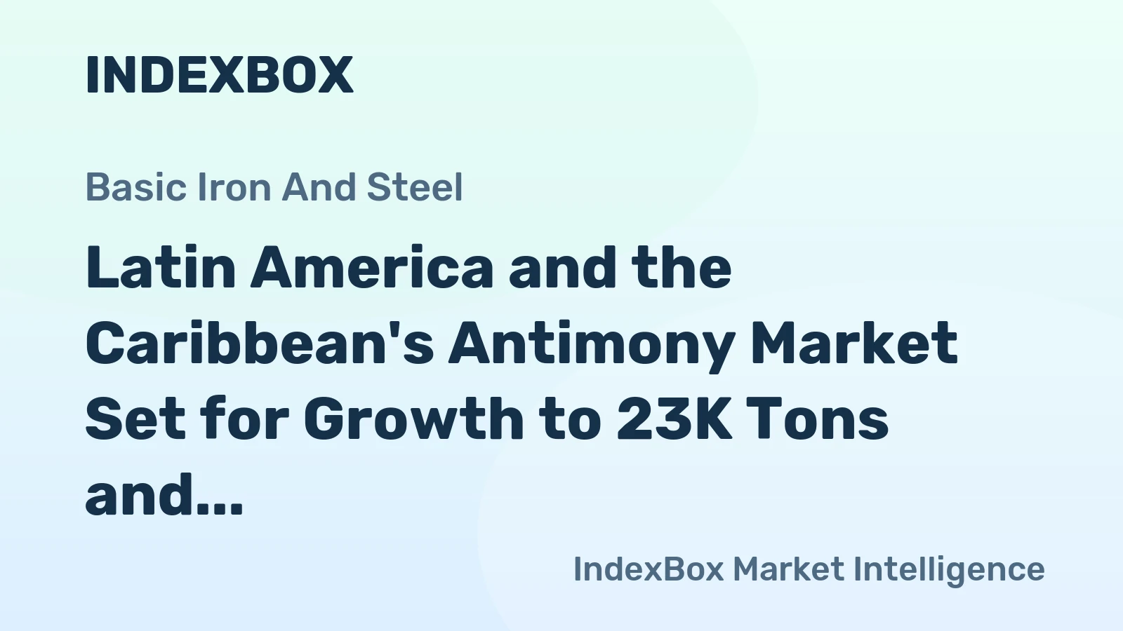 Latin America and the Caribbean's Antimony Market Set for Growth to 23K Tons and $275M