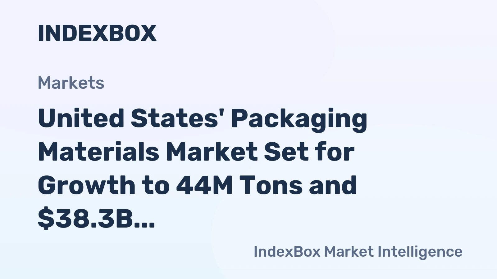 United States' Packaging Materials Market Set for Growth to 44M Tons and $38.3B