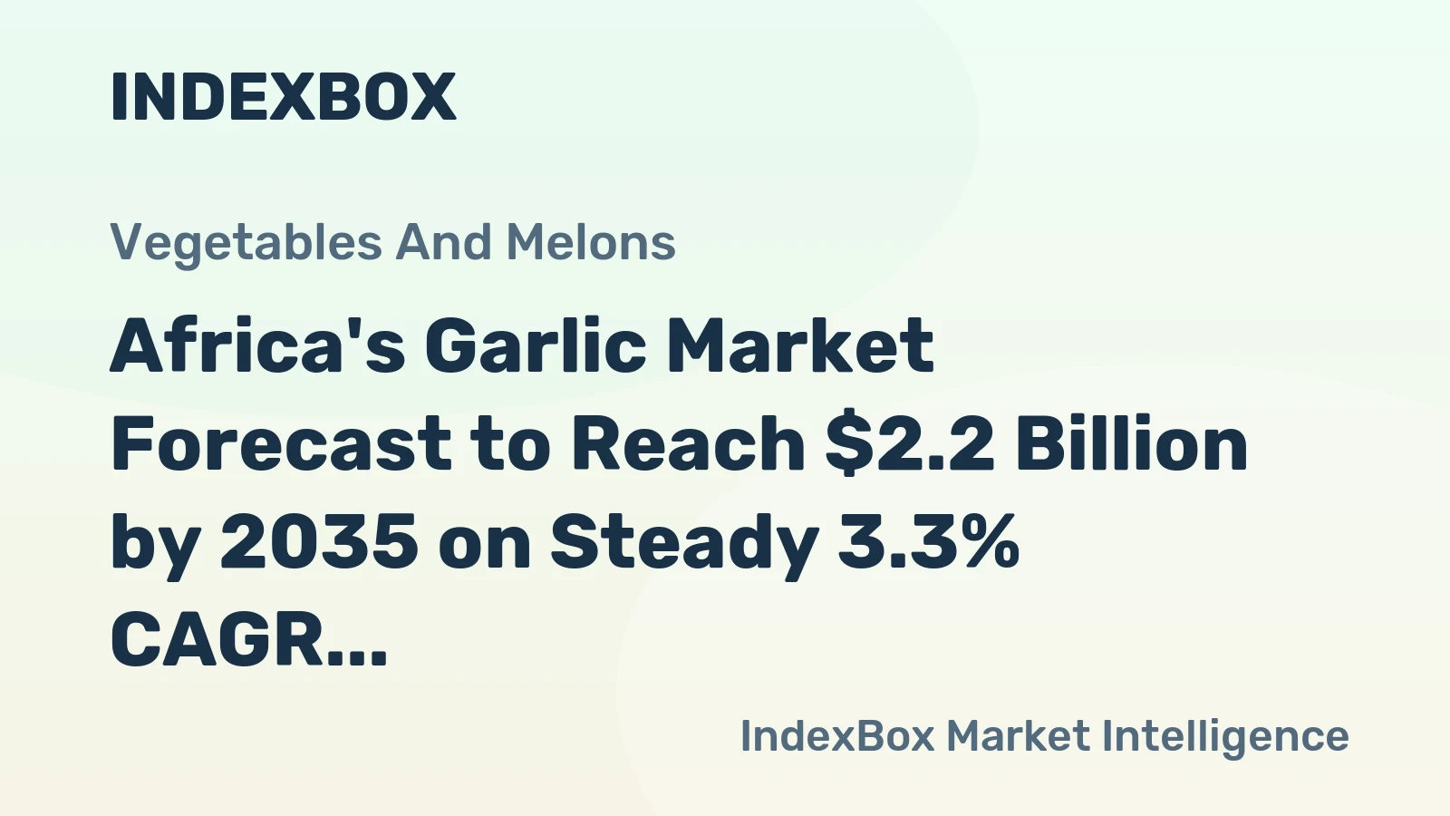 Africa's Garlic Market Forecast to Reach $2.2 Billion by 2035 on Steady 3.3% CAGR Growth
