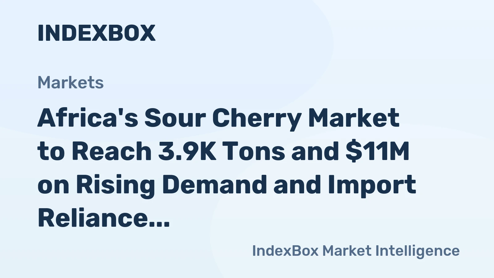 Africa's Sour Cherry Market to Reach 3.9K Tons and $11M on Rising Demand and Import Reliance