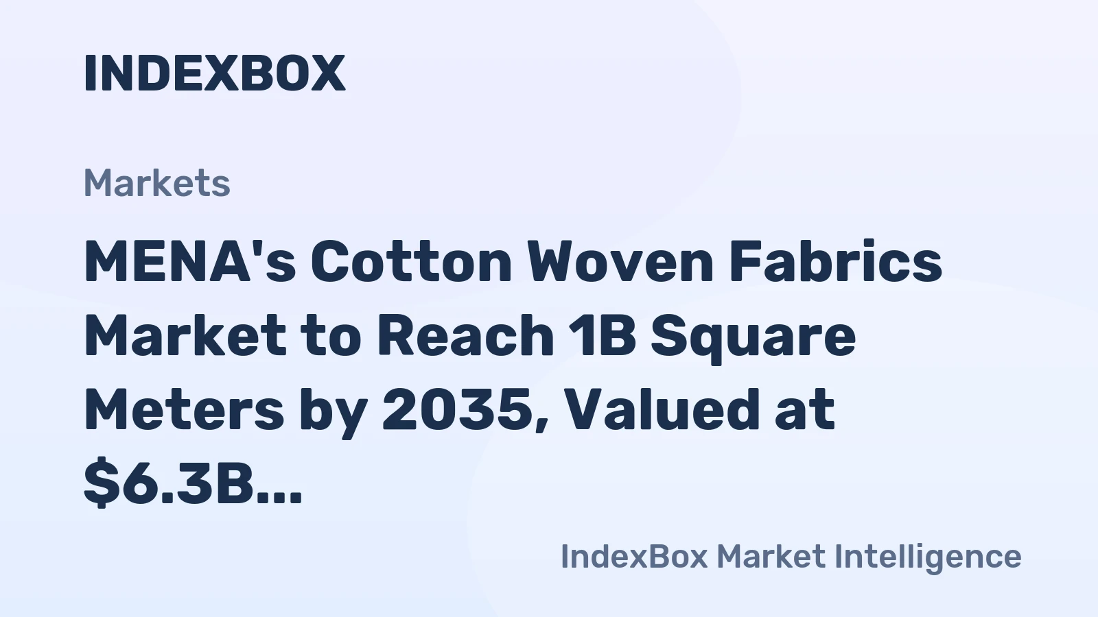 MENA's Cotton Woven Fabrics Market to Reach 1B Square Meters by 2035, Valued at $6.3B